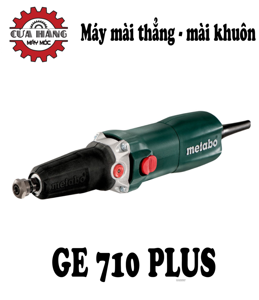 Máy mài thẳng Metabo GE-710 Plus - Cửa Hàng Máy Móc